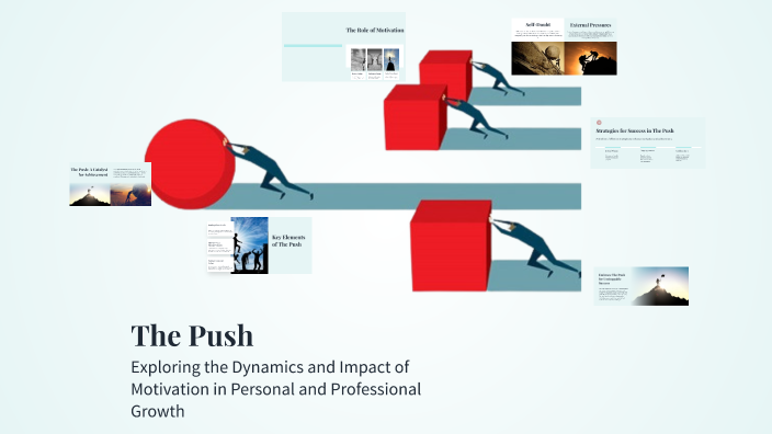 The Push by rhea brar on Prezi