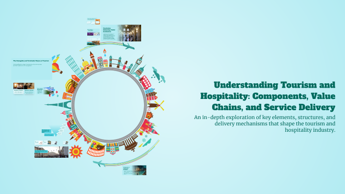 Understanding Tourism and Hospitality: Components, Value Chains, and ...