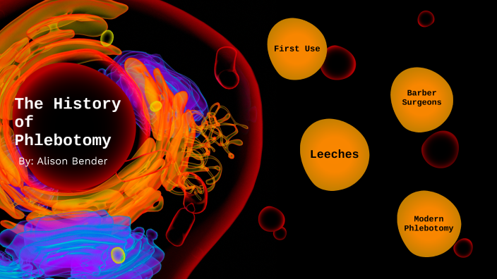 History of Phlebotomy by Alison Bender on Prezi
