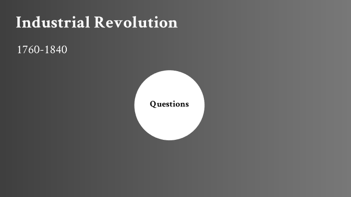 Industrial Revolution by Digby Barrow on Prezi