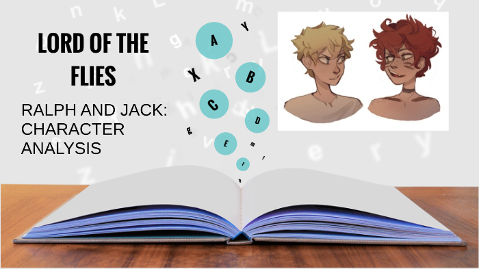 Ralph and Jack: Character analysis by Maya Robay on Prezi