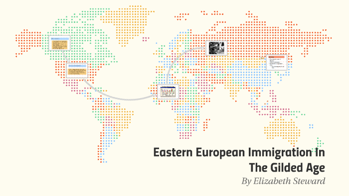 Eastern European Immigration In The Gilded Age by Elizabeth Steward on ...