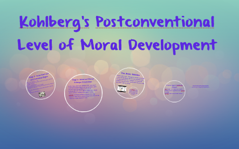 Kohlberg's Postconventional Level of Moral Development by Ally Harris ...