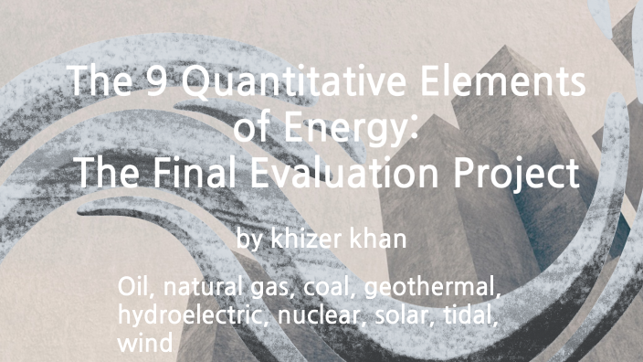 9 Elements of Energy by KK - 11AJ 732084 West Credit SS on Prezi