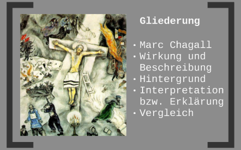 Marc Chagall - Die weiße Kreuzigung by Larissa Reck on Prezi