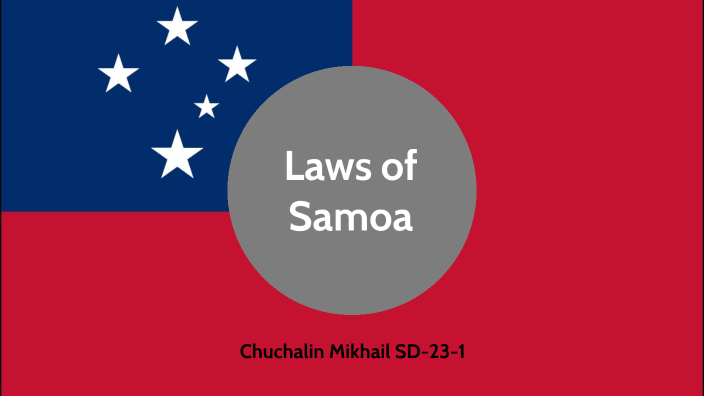 Laws of Samoa by Mikhail Ch on Prezi