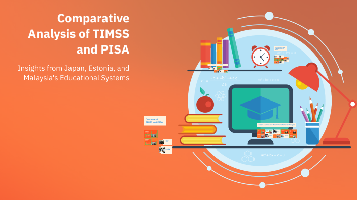 Comparative Analysis of TIMSS and PISA by Diyana Sarahah on Prezi