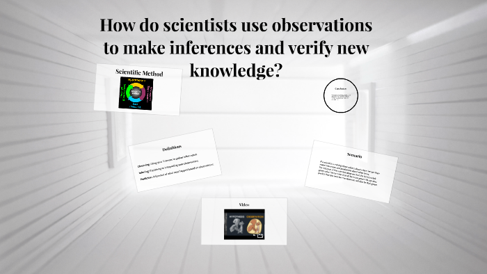 How do scientists use observations to make inferences and ve by Trevor ...