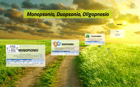 Monopsonio, Duopsonio, Oligopnosio by Luis Manjarres on Prezi