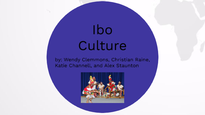 ibo culture by Alexander Staunton on Prezi