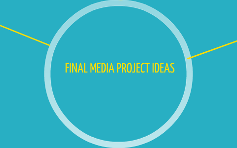 FINAL MEDIA PROJECT IDEAS by Damon Coates on Prezi
