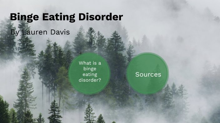 Binge Eating Disorder Project by Lauren Davis on Prezi
