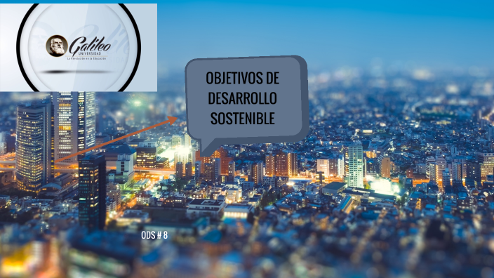 OBJETIVOS DE DESARROLLO SOSTENIBLE by JULIO MANZO on Prezi