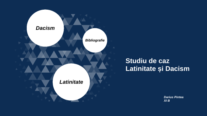Latinitate și Dacism by Pintea Darius on Prezi