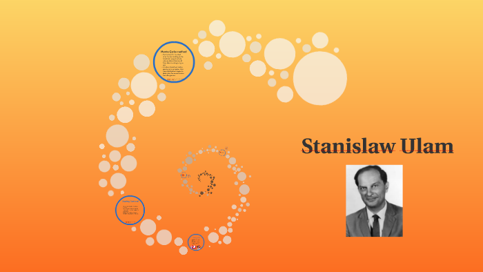 Stanislaw Ulam by Clay Bontrager on Prezi