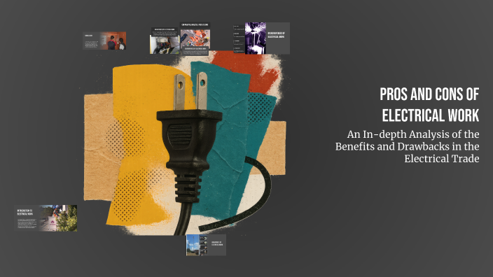 Pros and Cons of Electrical Work by Andre Songisepp on Prezi