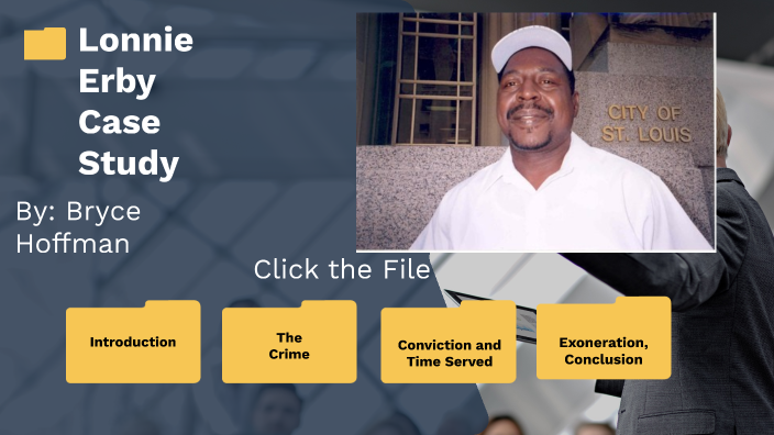 Lonnie Erby Innocence Project by BRYCE HOFFMAN on Prezi