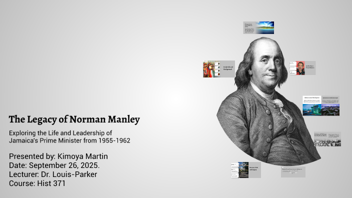 The Legacy of Norman Manley by kimmyboo's zone on Prezi