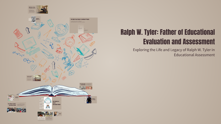 Ralph W. Tyler: Father of Educational Evaluation and Assessment by ...