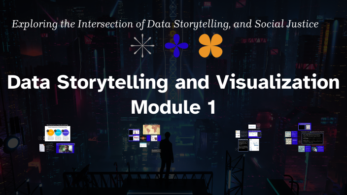 Data Storytelling and Visualization - Module 1 by Kenton Rambsy on Prezi