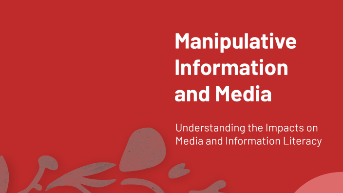 Manipulative Information and Media by Elino Narido on Prezi