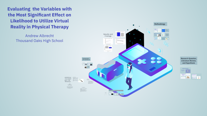 Evaluating the Variables Affecting Virtual Reality in Physical Therapy by Andrew Albrecht on Prezi
