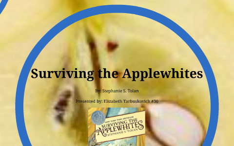 Surviving the Applewhites by Elizabeth Tarbuskovich on Prezi