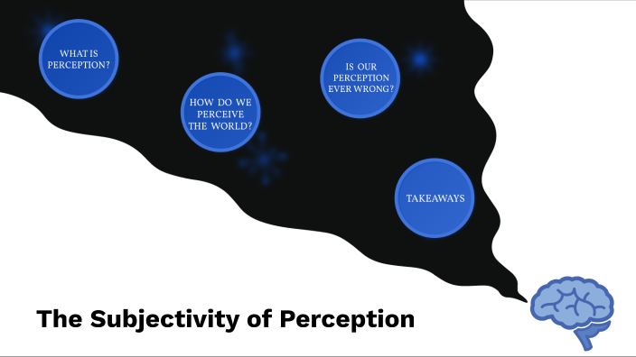 The Subjectivity of Perception by Jack McNally on Prezi