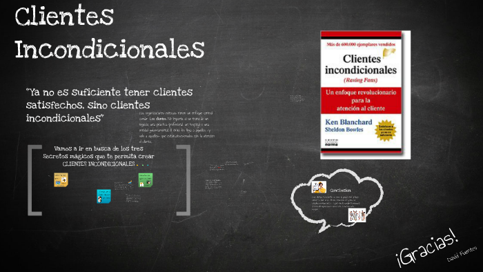 Clientes Incondicionales by David Eliseo Fuentes Medina on Prezi