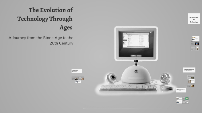 The Evolution of Technology Through Ages by Phillip Victor/Weakley on Prezi
