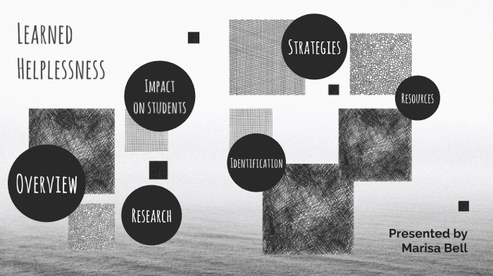Learned Helplessness by Marisa Bell on Prezi