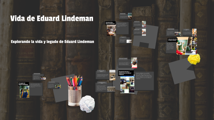 Vida de Eduard Lindeman by violeta coronado on Prezi