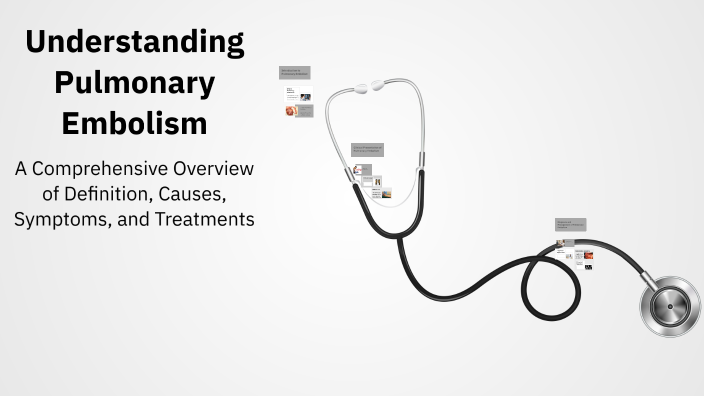 Understanding Pulmonary Embolism by Cameron Lee on Prezi