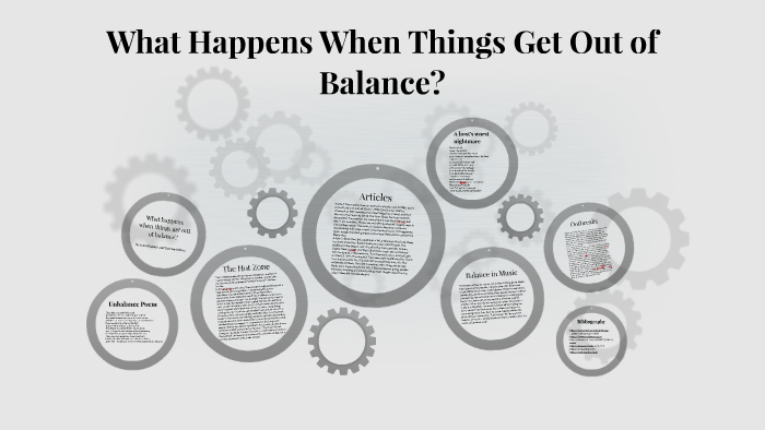What happens when things get out of balance? by Corinne Adams on Prezi