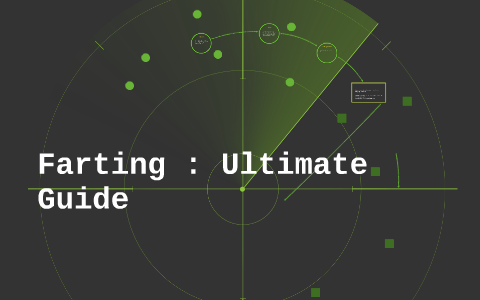 Farting : Ultimate Guide by bob billingtonsterpinlatter on Prezi