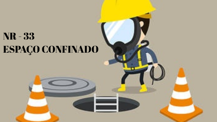 NR 33 - ESPAÇO CONFINADO by Tiago Martins on Prezi