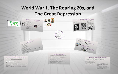 World War 1, The Roaring 20s, and the Great Depression by T. Spill on Prezi