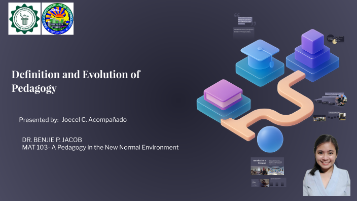 Definition and Evolution of Pedagogy by Joecel Acompanado on Prezi