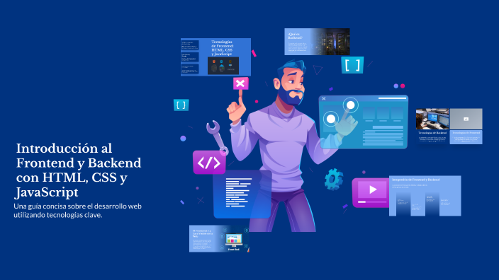 Introducción al Frontend y Backend con HTML, CSS y JavaScript by JGamers 3J on Prezi