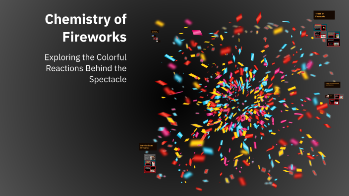 Chemistry of Fireworks by Taylor Tompkins on Prezi