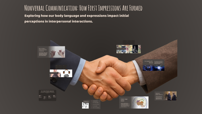 Nonverbal Communication: How First Impressions Are Formed by BdBd on Prezi