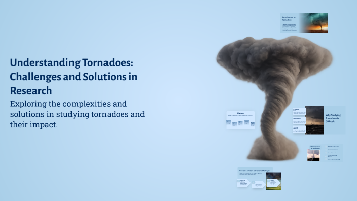 Understanding Tornadoes: Challenges and Solutions in Research by colby ...