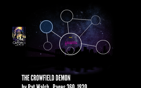 THE CROWFIELD DEMON by tariq smith on Prezi