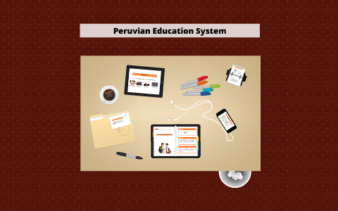 Peruvian Education System by Diego Reyes on Prezi
