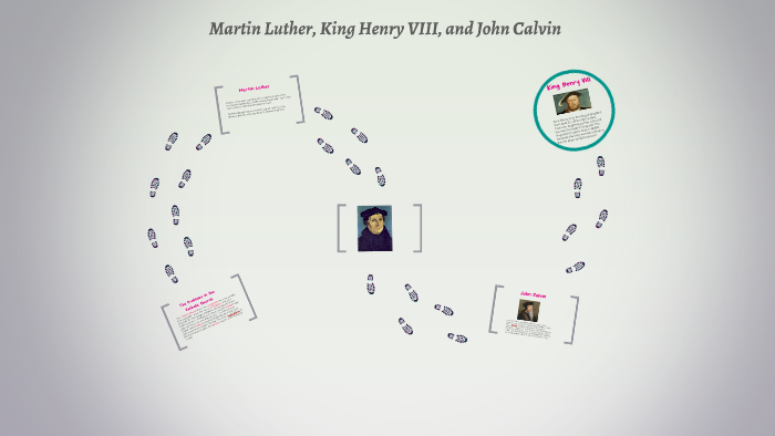 Martin Luther, King Henry VIII, and John Calvin by Miranda Vance on Prezi