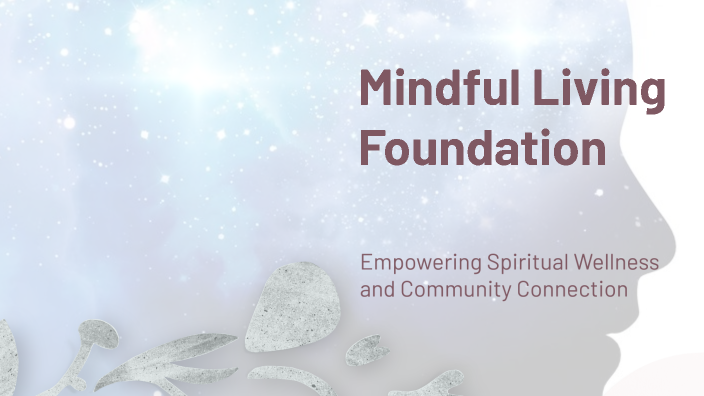 Mindful Living Foundation: Vision for Inclusive Wellness by Faith Seim ...