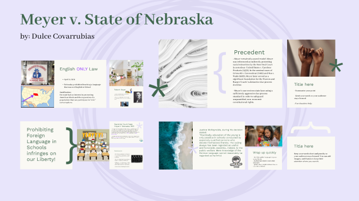 Legal Case Study: Meyer v. State of Nebraska by Dulce Covarrubias on Prezi
