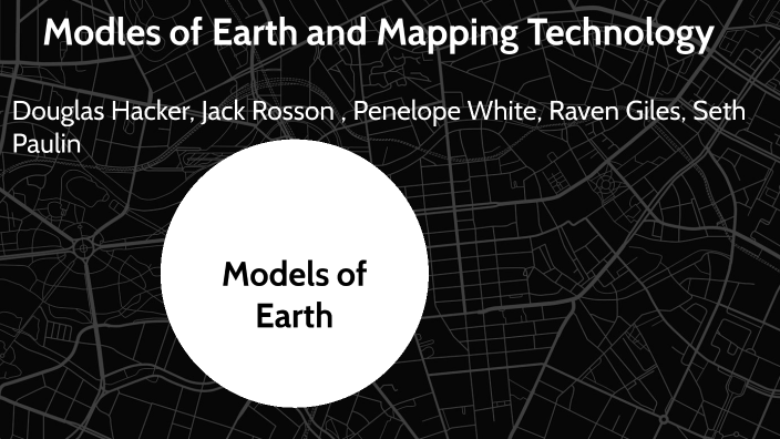 Models of Earth by jack rosson on Prezi