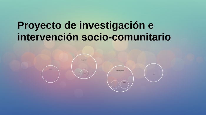 Proyecto de investigación e intervención socio-comunitario by Adriana ...