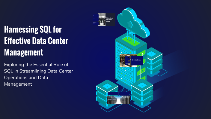 Harnessing SQL for Effective Data Center Management by Ali Momeni on Prezi